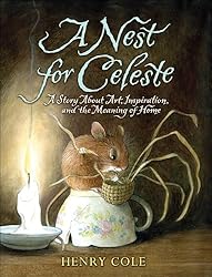 A Nest for Celeste: A Story About Art, Inspiration, and the Meaning of ...