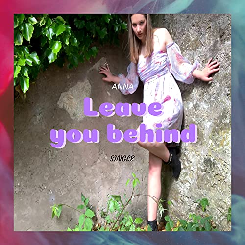 Leave You Behind de ANNA en Amazon Music Unlimited
