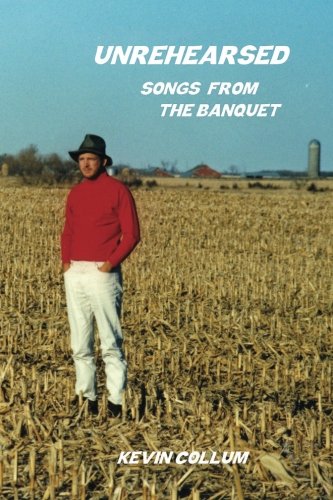Unrehearsed: Songs From the Banquet: Collum, Kevin Michael ...