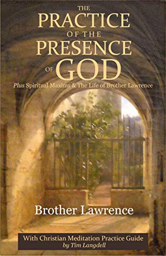 The Practice of the Presence of God: with Christian Meditation Practice ...