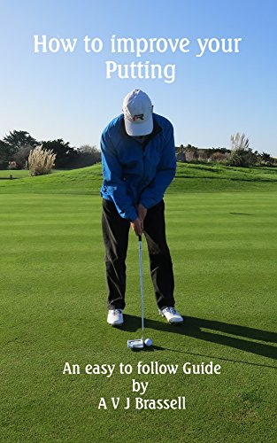 How to improve your Putting: Top Tips to help improve your Golf eBook ...