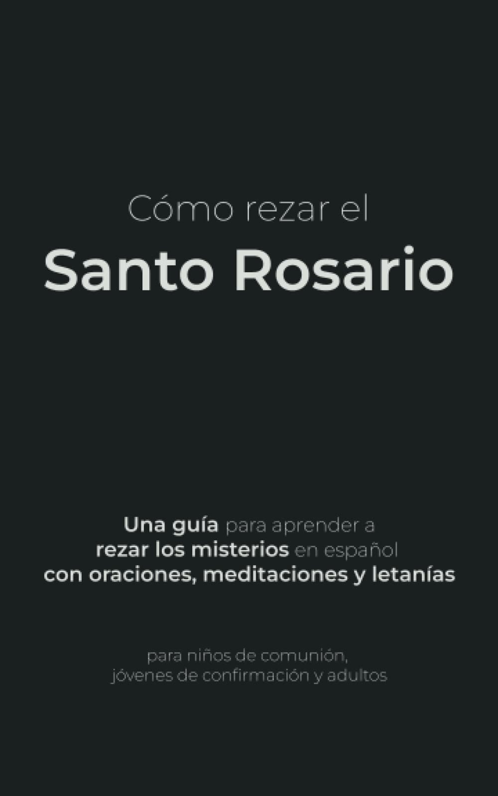 Buy Cómo rezar el Santo Rosario: Una guía para aprender a rezar los ...