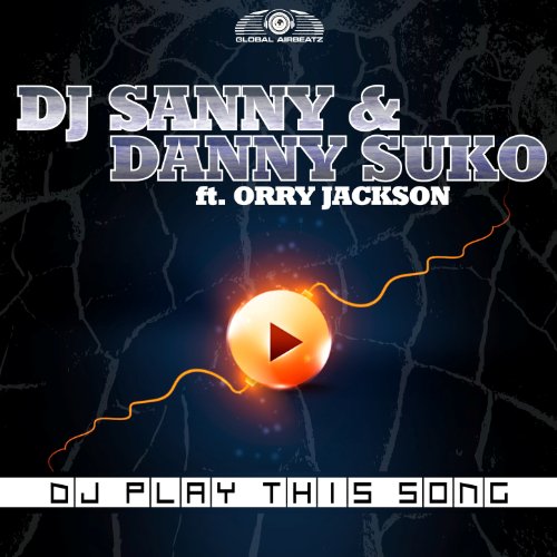 Play DJ Play This Song (Remixes) by DJ Sanny & Danny Suko feat. Orry ...