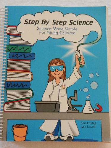 Step By Step Science Science Made Simple for Young Children: Kris ...