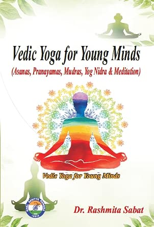 Buy Vedic Yoga for Young Minds (Asanas, Pranayamas, Mudras, Yog Nidra ...