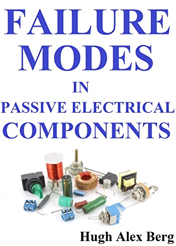 FAILURE MODES IN PASSIVE ELECTRICAL COMPONENTS (SEMICONDUCTOR ...