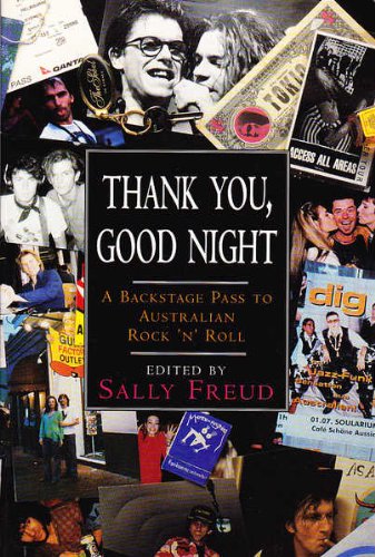 Thank you, good night: A backstage pass to Australian rock 'n' roll ...