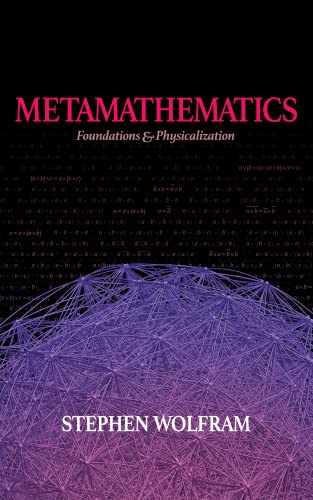 Metamathematics: Foundations & Physicalization eBook : Wolfram, Stephen ...