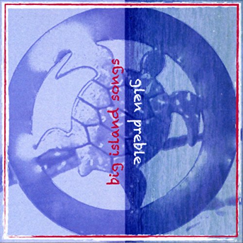 Play Big Island Songs by Glen Preble on Amazon Music