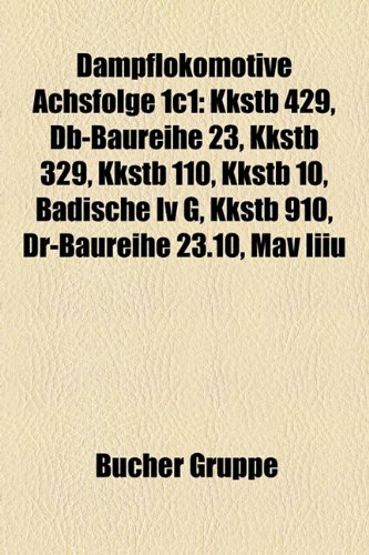 Dampflokomotive Achsfolge 1c1: Kkstb 429, Db-Baureihe 23, Kkstb 329 ...