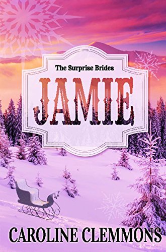 The Surprise Brides: Jamie - Kindle edition by Clemmons, Caroline ...