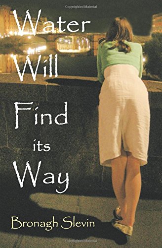 Water Will Find its Way: Slevin, Bronagh, Slevin, Bronagh ...
