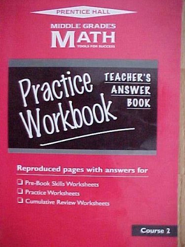 Teacher's Practice Workbook Answer Book Course 2 (Middle Grades Math ...