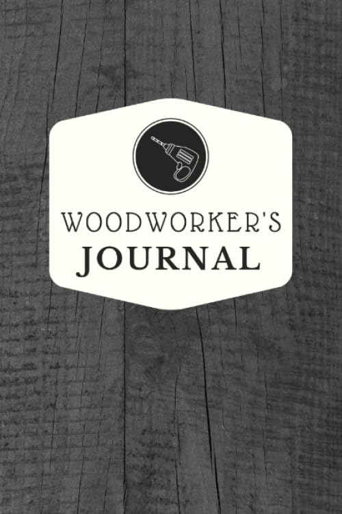 Woodworker's Journal | Woodworking Notebook | 120 pages (6"x9") | top ...