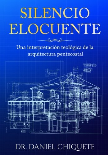 Silencio Elocuente: Una interpretación teológica de la arquitectura ...