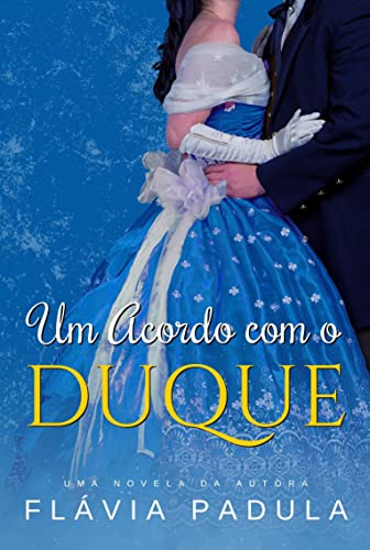 Amazon.com.br eBooks Kindle: Um Acordo com o Duque (Acordos de Amor Livro 1), Padula, Flávia