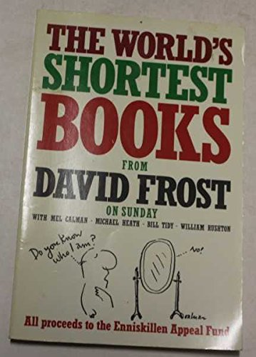 The World's Shortest Books: David Frost, Mel Calman, Michael Heath ...