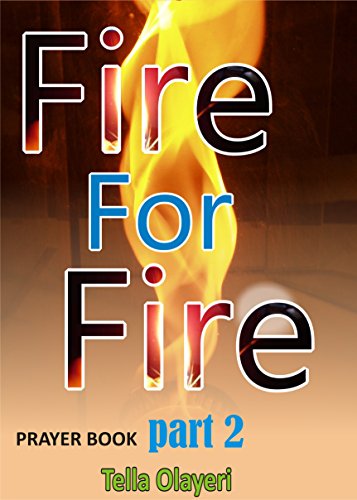Fire for Fire part two: Prayers That Rout Demons (PRAYER BOOK Book 2 ...