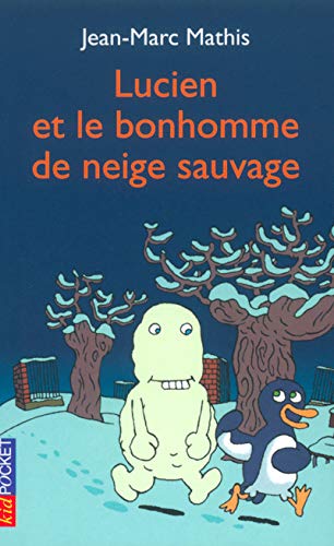 Amazon.com: Lucien et le bonhomme de neige sauvage: 9782266129176: Jean-Marc Mathis: Books