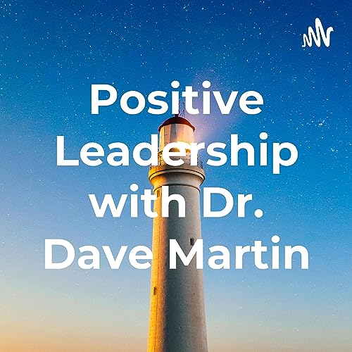 Amazon.com: Positive Leadership with Dr. Dave Martin : David Martin: Books