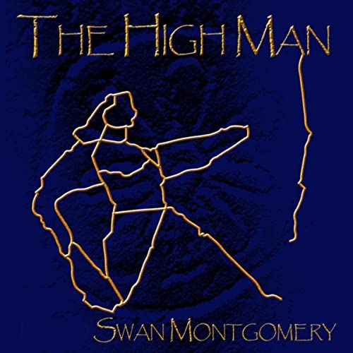 Amazon.com: The High Man (Revisited) : Swan Montgomery: Digital Music