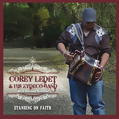 Play Standing on Faith by Corey Ledet and His Zydeco Band on Amazon Music