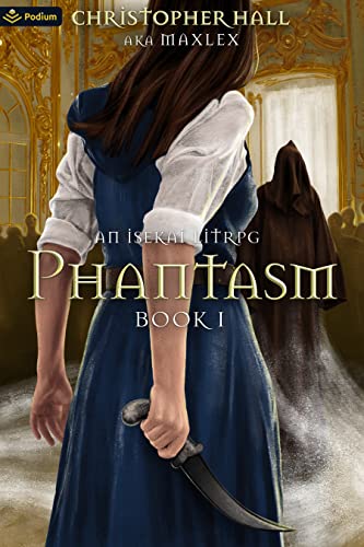 Phantasm: An Isekai LitRPG eBook : Hall, Christopher, Maxlex: Amazon ...