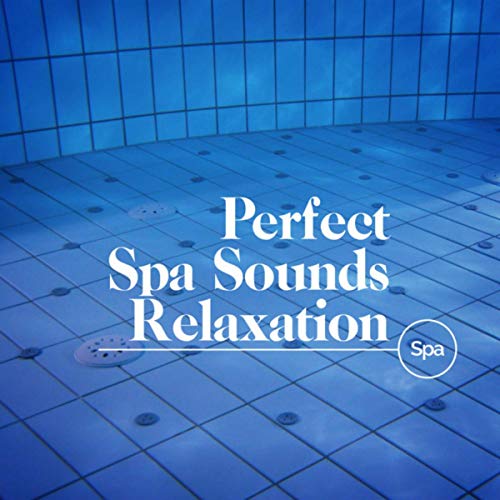 Play Perfect Spa Sounds - Relaxation by Spa on Amazon Music