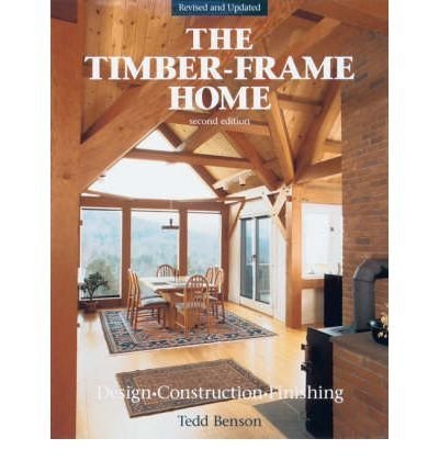 Timber-Frame Home (Revised) [ TIMBER-FRAME HOME (REVISED) ] by Benson ...