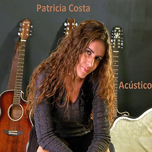 Play Patrícia Costa - Acústico by Patricia Costa on Amazon Music