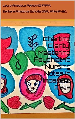 Amazon.com: Charting Clarity: Mastering Psychiatric Nursing Notes in ...