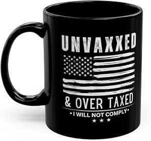 Amazon.com: STORMPZINTSHOP Unvaxxed and Overtaxed I will not comply Mug ...