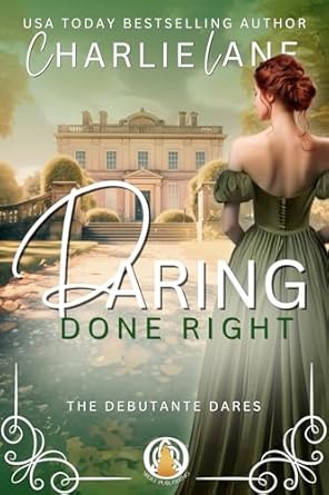 Daring Done Right (The Debutante Dares Book 6) - Kindle edition by Lane ...