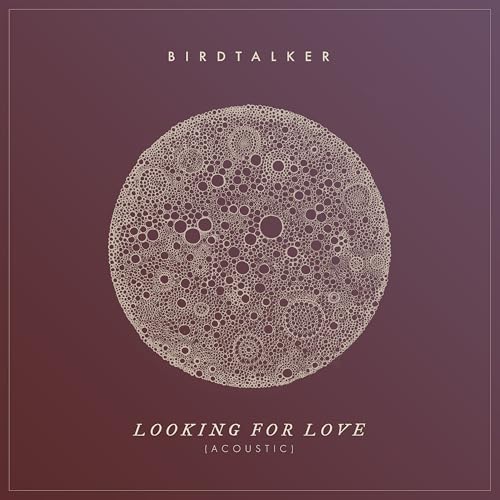 Play Looking for Love (Acoustic) by Birdtalker on Amazon Music
