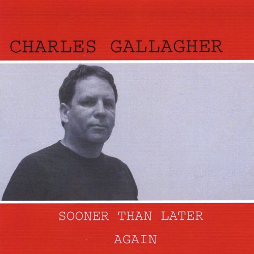 Play Sooner Than Later Again by Charles Gallagher on Amazon Music