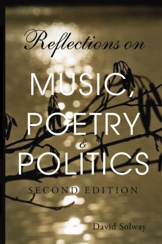 Reflections on Music, Poetry & Politics, 2nd edition: Solway, David ...