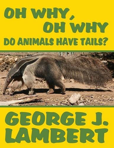 Oh Why, Oh Why Do Animals Have Tails: 9781633822931: Books - Amazon.ca