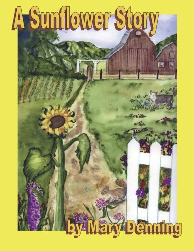 A Sunflower Story: Denning, Mary: 9780692202784: Amazon.com: Books