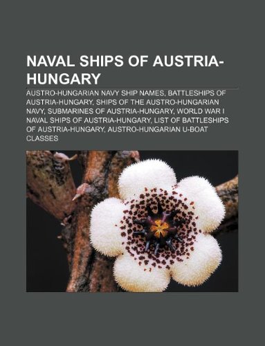 Amazon.co.jp: Naval Ships of Austria-Hungary: Austro-Hungarian Navy ...