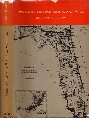 Florida during the Civil War: Johns, John Edwin: Amazon.com: Books