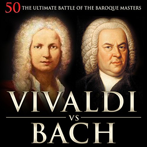 Play Vivaldi vs Bach: 50 the Ultimate Battle of the Baroque Masters by ...