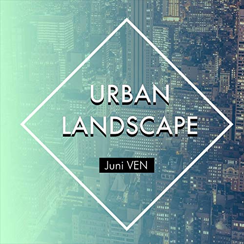 Play Urban Landscape by Juni VEN on Amazon Music