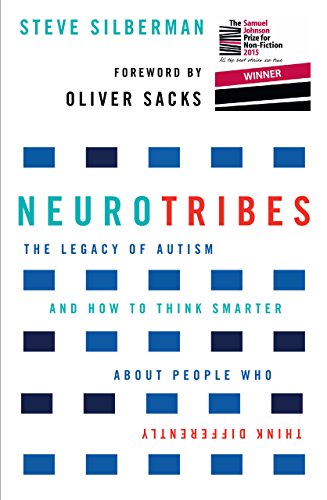 NeuroTribes: The legacy of autism and how to think smarter about people ...