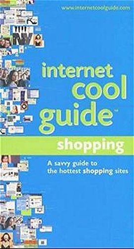 Internet Cool Guide Shopping: A Savvy Guide to the Hottest Places to ...