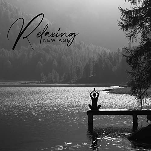 Relaxing New Age: Music for Calm Meditation, Morning Yoga, Absolute ...