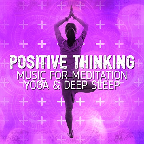 Amazon.com: Positive Thinking: Music for Meditation, Yoga & Deep Sleep ...