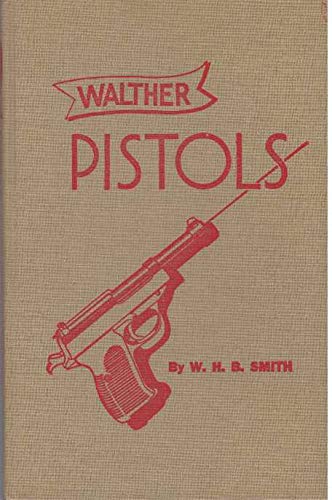 Walther pistols: Smith, W.H.B.: Amazon.com: Books