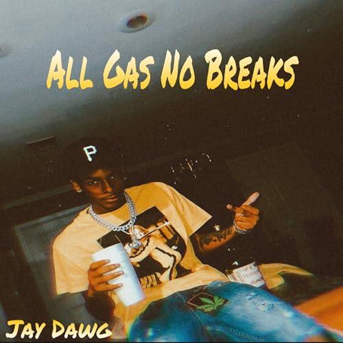 All Gas No Breaks de Jay Dawg no Amazon Music Unlimited