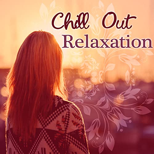 Amazon.com: Chill Out Relaxation – Relax Lounge Ambient, Summer Chill ...
