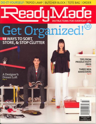 Ready Made, February/March 2008 Issue: Editors of READY MADE Magazine ...
